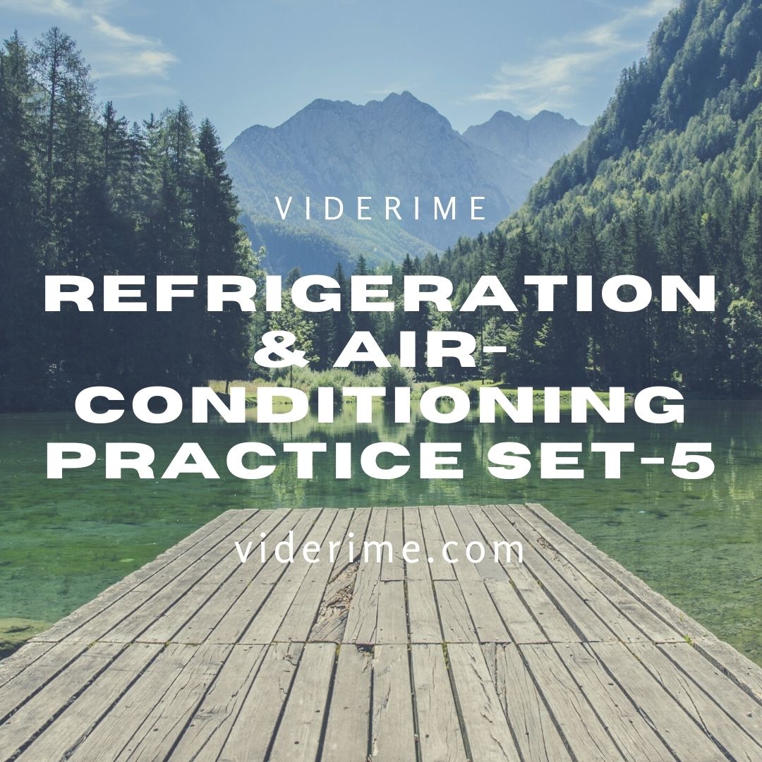 Refrigeration & Air-Conditioning Practice Set-5 | VideRime.comVideRime.com
